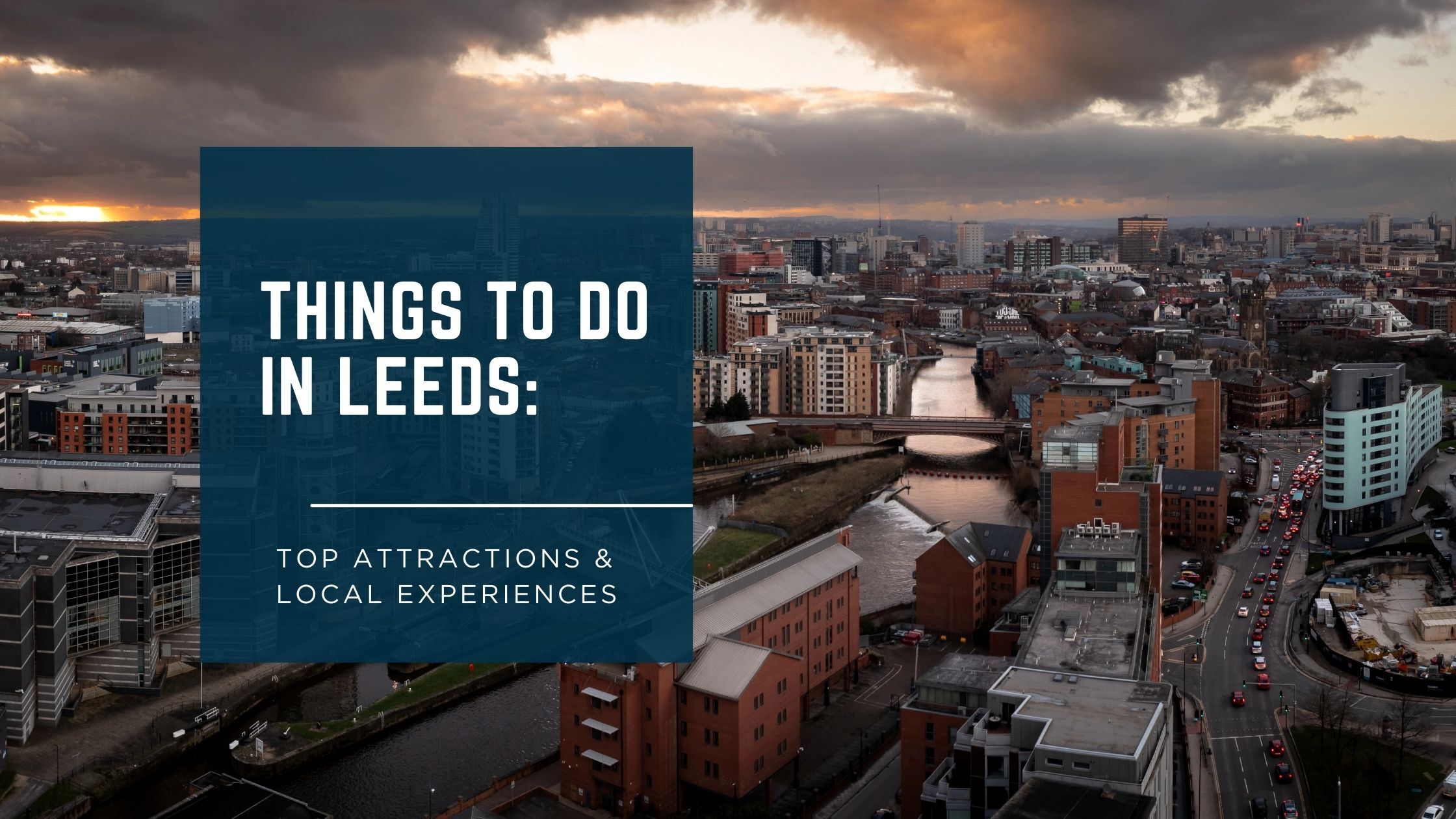 Things to Do in Leeds: Top Attractions & Local Experiences