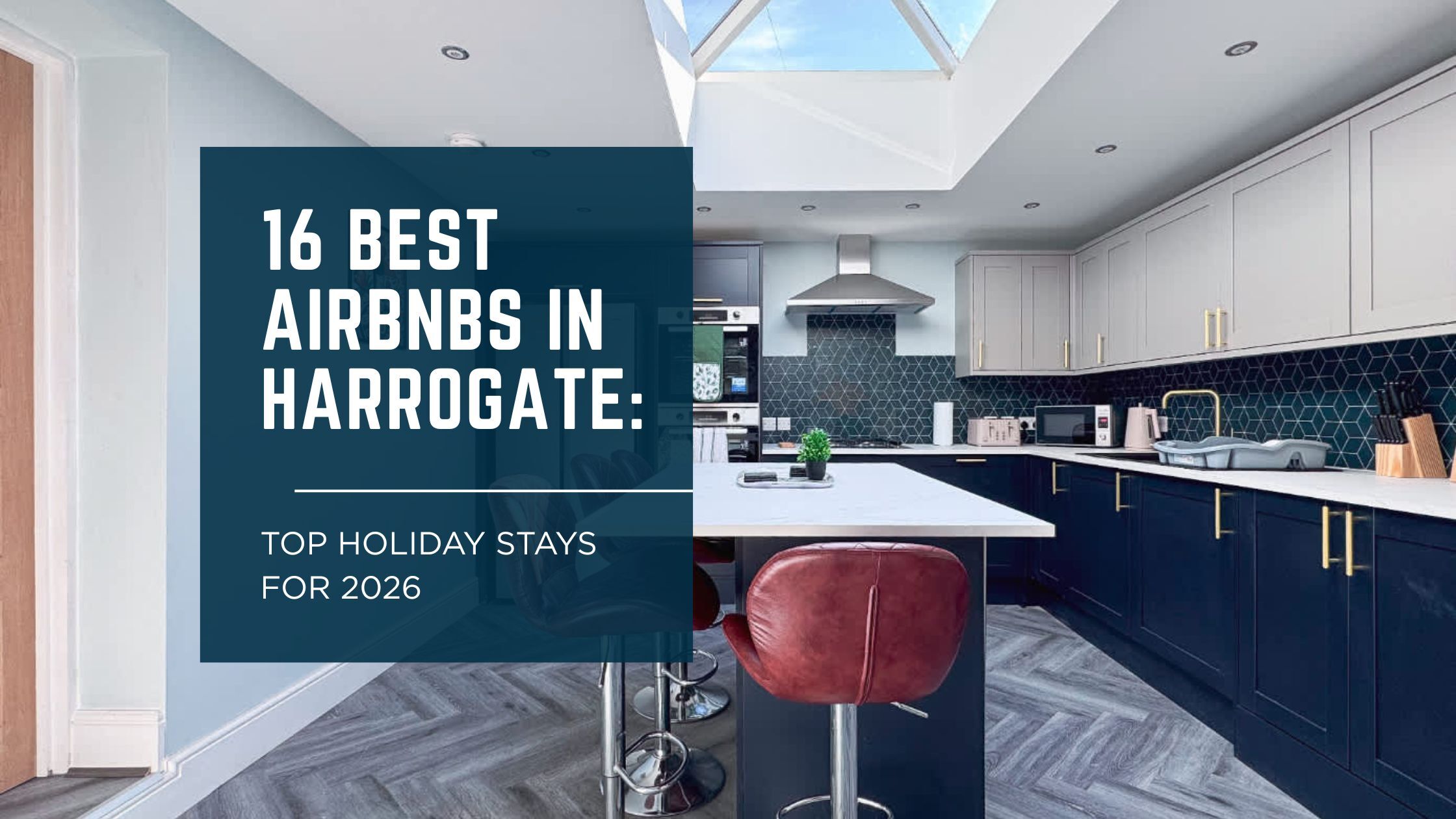 16 Best Airbnbs in Harrogate: Top Holiday Stays for 2026