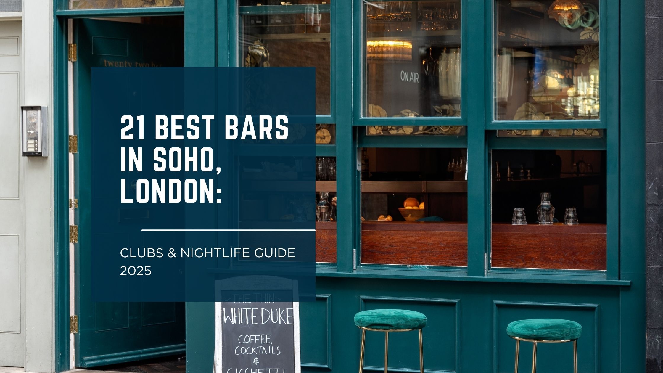 21 Best Bars in Soho, London: Clubs & Nightlife Guide 2025