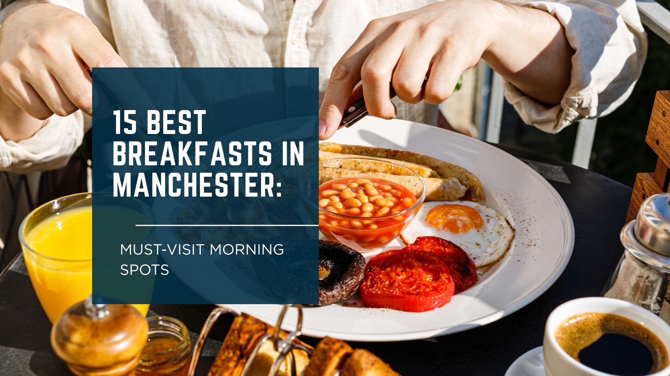 15 Best Breakfasts in Manchester: Must-Visit Morning Spots